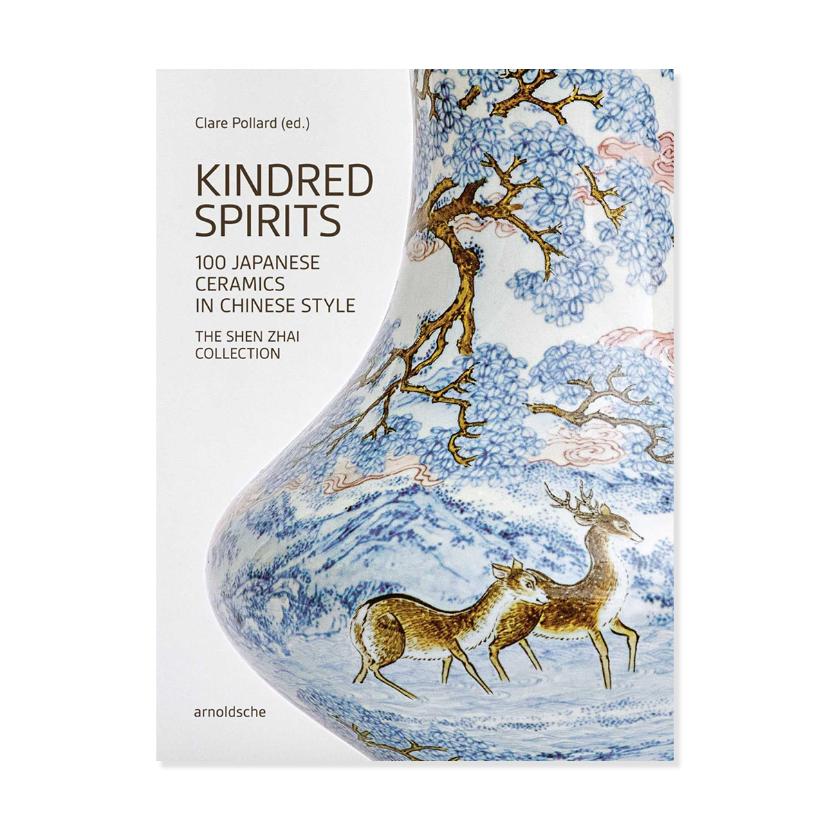 Kindred Spirits: 100 Japanese Ceramics in Chinese Style– Ashmolean Museum